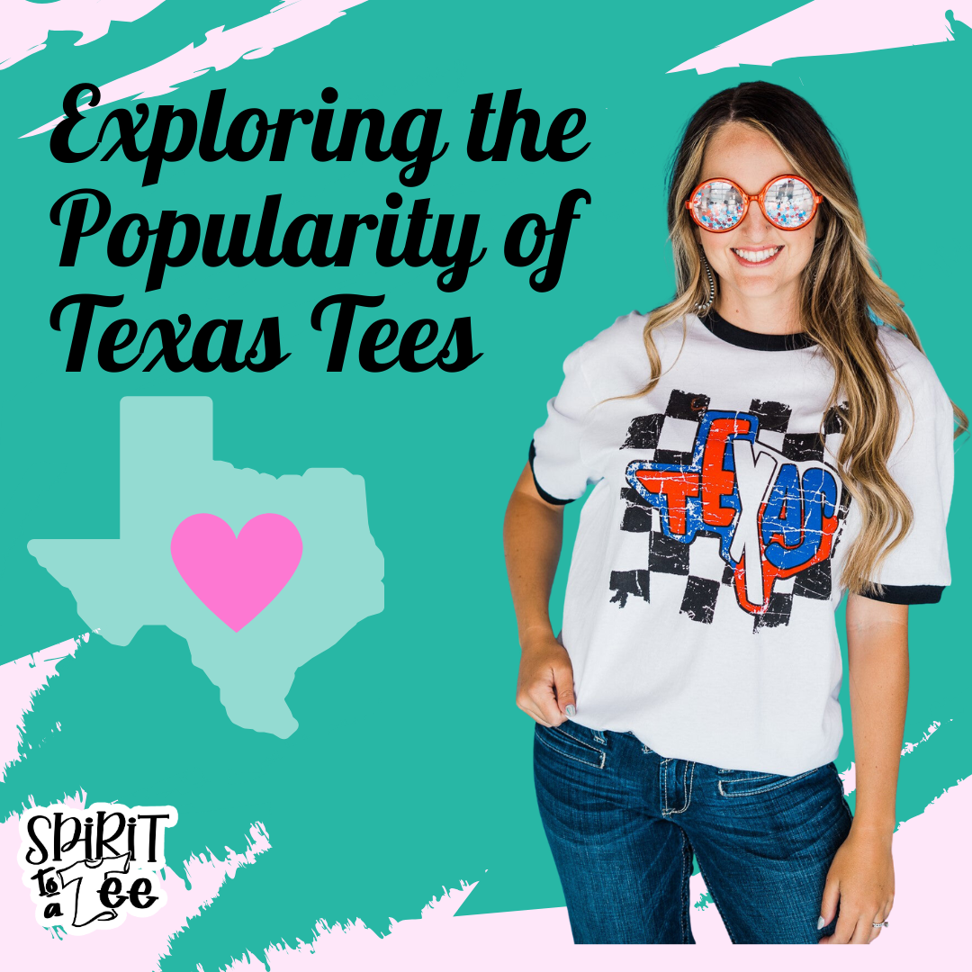 Exploring the Popularity of Texas-themed Tees – Spirit to a Tee